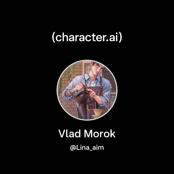 Chat with Vlad Morok | character.ai | Personalized AI for every moment ...