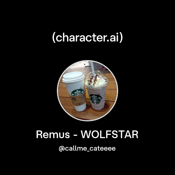 Chat with Remus - WOLFSTAR | character.ai | Personalized AI for every moment of your day