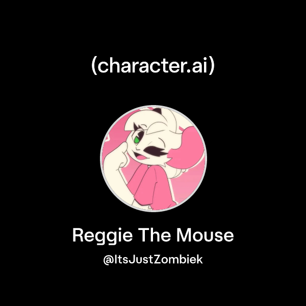 Chat with Reggie The Mouse | character.ai | Personalized AI for every ...