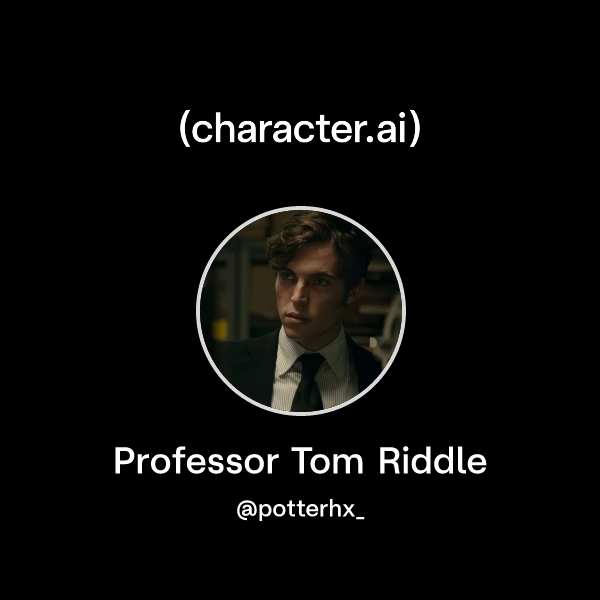 Chat with Professor Tom Riddle | character.ai | AI Chat, Reimagined ...