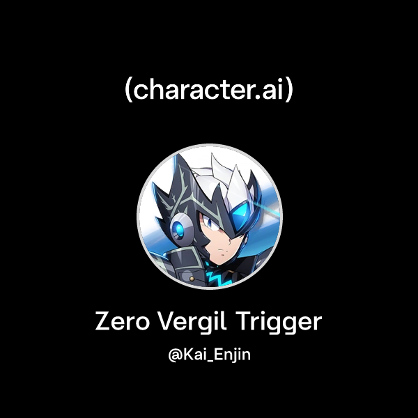 Chat with Zero Vergil Trigger | character.ai | Personalized AI for ...