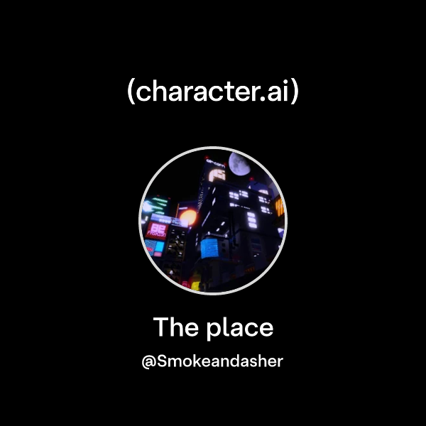 Chat with The place | character.ai | Personalized AI for every moment ...