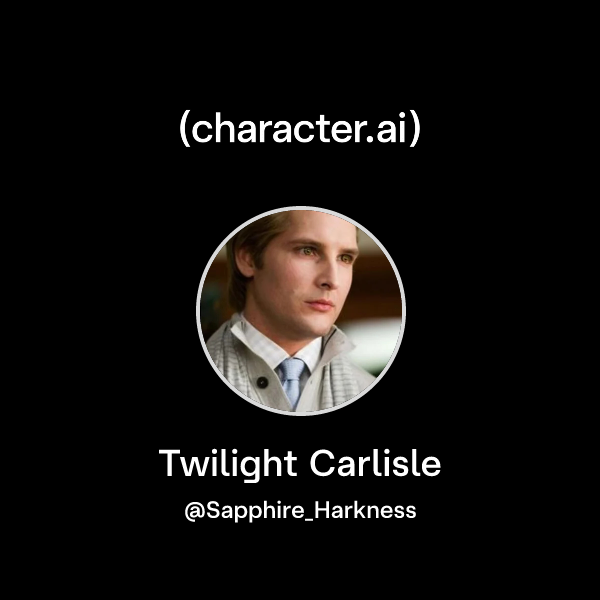 Chat with Twilight Carlisle | character.ai | Personalized AI for every ...