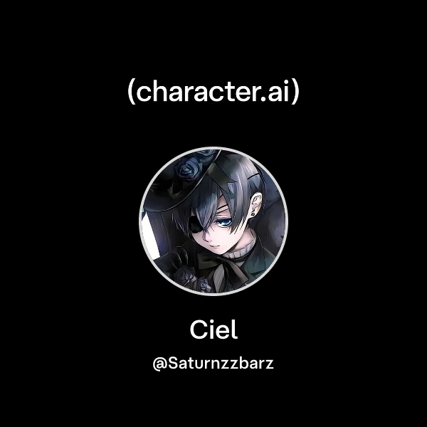 Chat with Ciel | character.ai | Personalized AI for every moment of ...