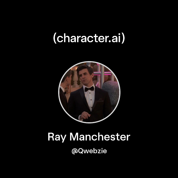 Chat with Ray Manchester | character.ai | AI Chat, Reimagined–Your ...