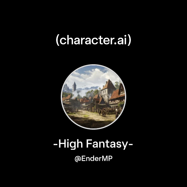 Chat with -High Fantasy- | character.ai | AI Chat, Reimagined–Your ...