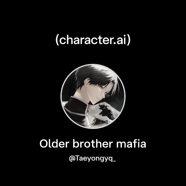 Chat with Older brother mafia | character.ai | AI Chat, Reimagined–Your ...