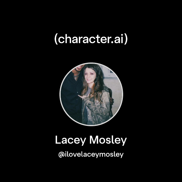 Chat with Lacey Mosley | character.ai | AI Chat, Reimagined–Your Words ...