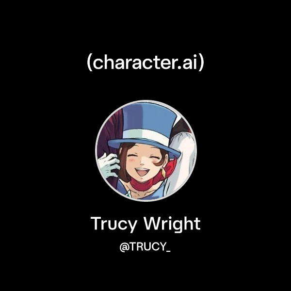 Chat with Trucy Wright | character.ai | AI Chat, Reimagined–Your Words. Your World.