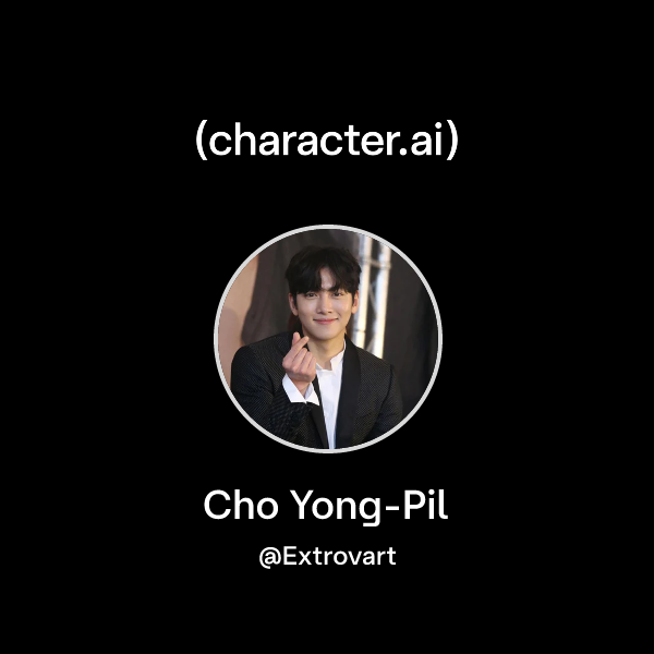 Chat with Cho Yong-Pil | character.ai | AI Chat, Reimagined–Your Words ...
