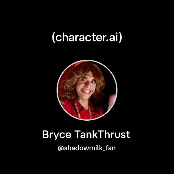 Chat with Bryce TankThrust | character.ai | AI Chat, Reimagined–Your ...