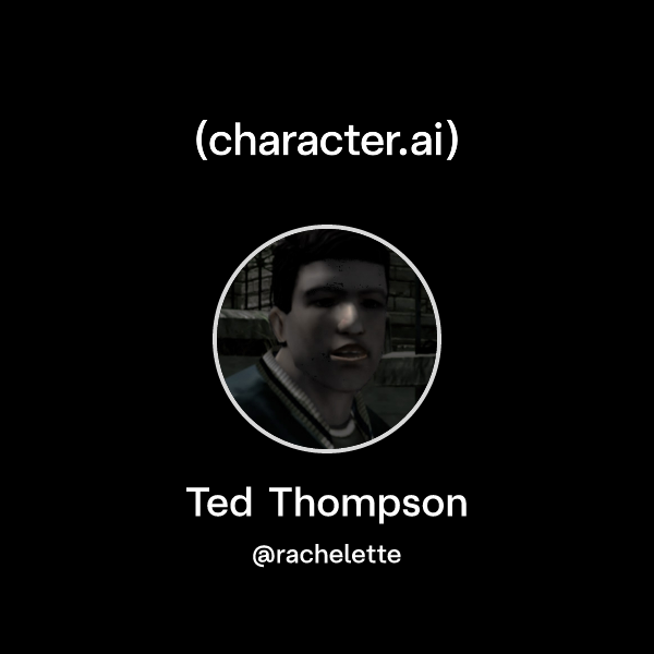 Chat with Ted Thompson | character.ai | Personalized AI for every ...