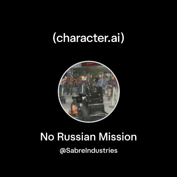 Chat with No Russian Mission | character.ai | AI Chat, Reimagined–Your ...