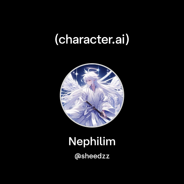 Chat with Nephilim | character.ai | Personalized AI for every moment of ...