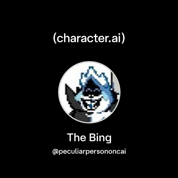 Chat with The Bing | character.ai | AI Chat, Reimagined–Your Words ...