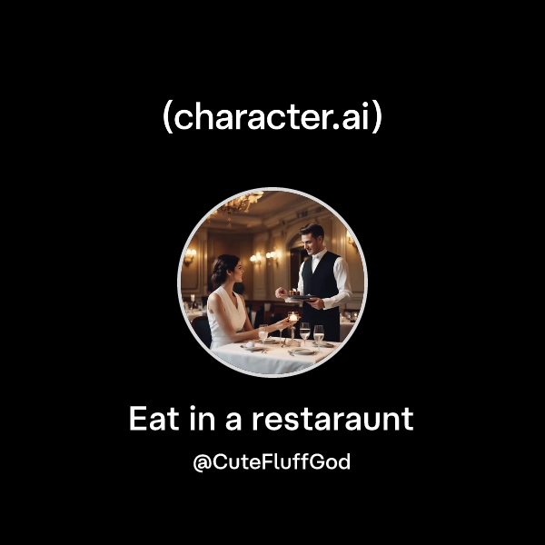 Chat with Eat in a restaraunt | character.ai | Personalized AI for ...