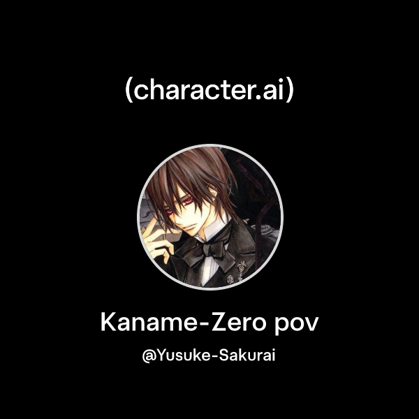 Chat with Kaname-Zero pov | character.ai | AI Chat, Reimagined–Your Words. Your World.