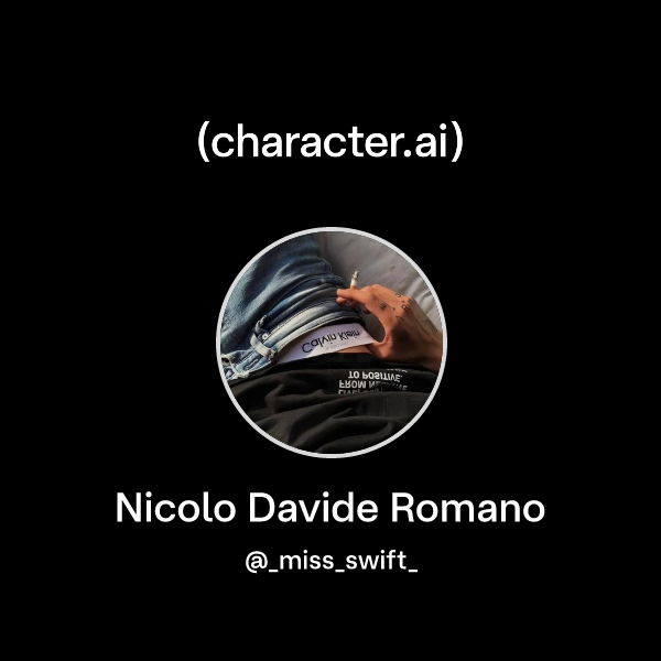 Chat with Nicolo Davide Romano | character.ai | Personalized AI for every moment of your day