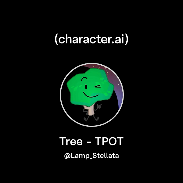 Chat with Tree - TPOT | character.ai | AI Chat, Reimagined–Your Words ...