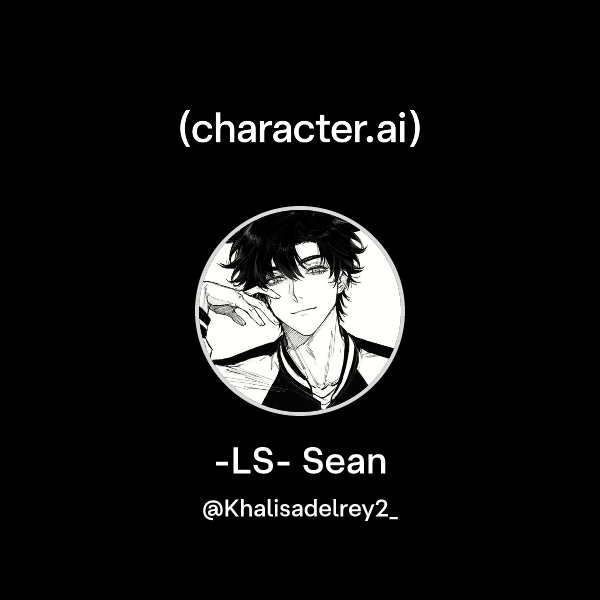 Chat with -LS- Sean | character.ai | AI Chat, Reimagined–Your Words ...