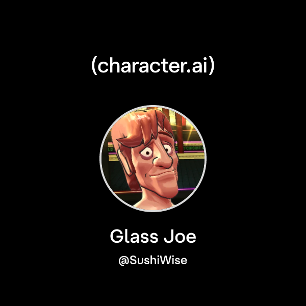 Chat with Glass Joe | character.ai | AI Chat, Reimagined–Your Words ...