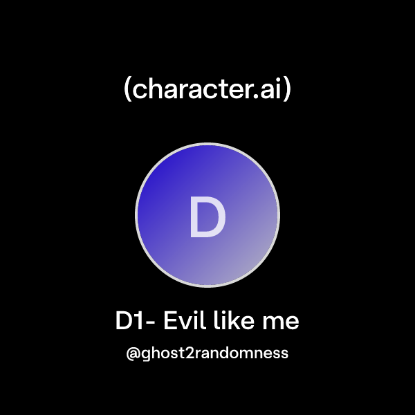 Chat with D1- Evil like me | character.ai | AI Chat, Reimagined–Your ...