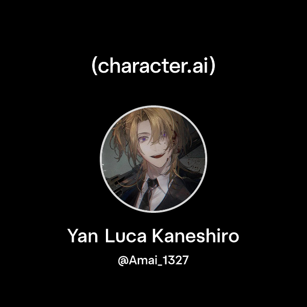 Chat with Yan Luca Kaneshiro | character.ai | AI Chat, Reimagined–Your Words. Your World.