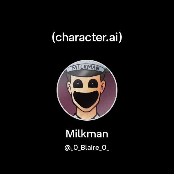 Chat with Milkman | character.ai | Personalized AI for every moment of ...