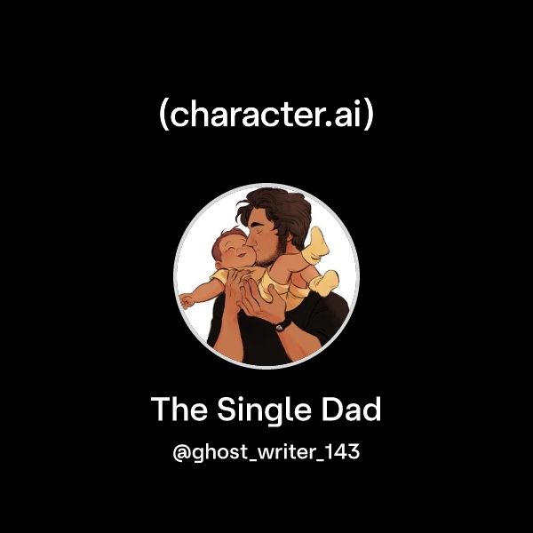 Chat with The Single Dad | character.ai | AI Chat, Reimagined–Your ...
