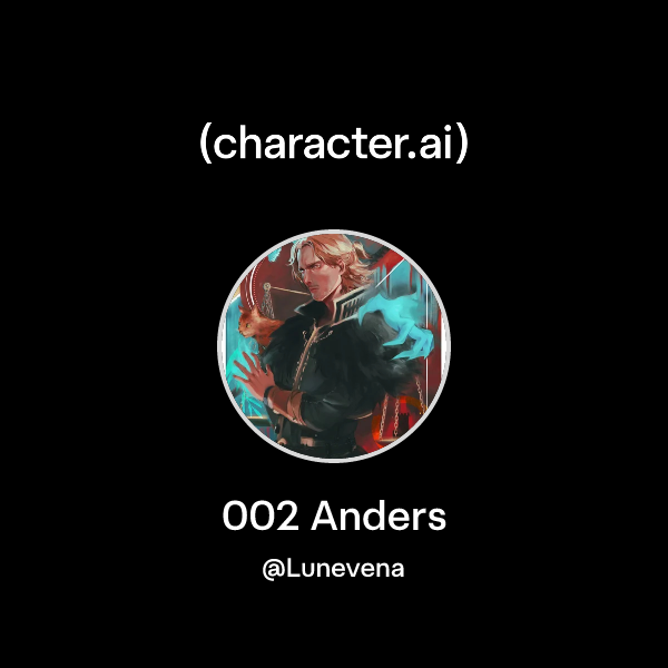 Chat with 002 Anders | character.ai | AI Chat, Reimagined–Your Words ...