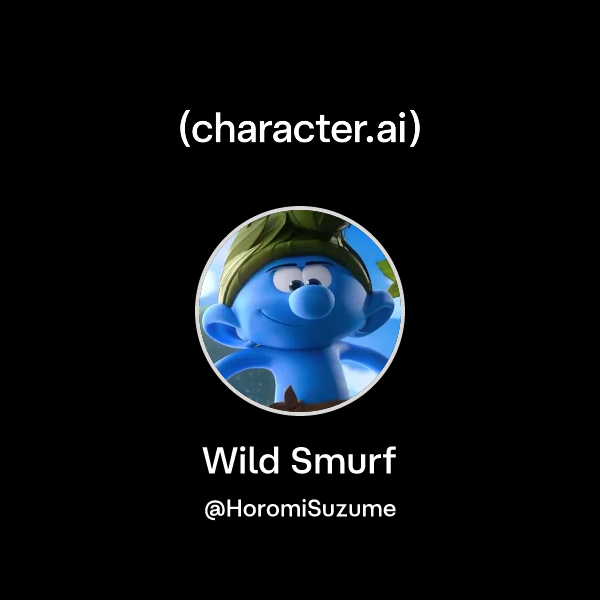 Chat with Wild Smurf | character.ai | AI Chat, Reimagined–Your Words ...
