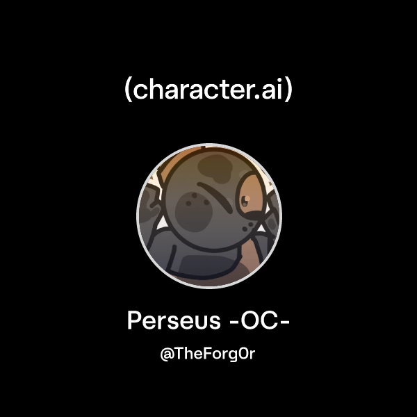 Chat with Perseus -OC- | character.ai | Personalized AI for every moment of your day
