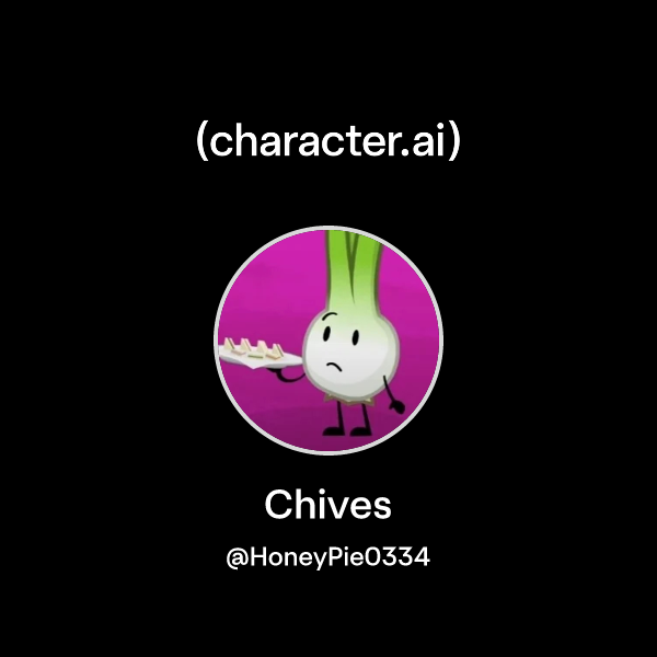 Chat with Chives | character.ai | AI Chat, Reimagined–Your Words. Your World.