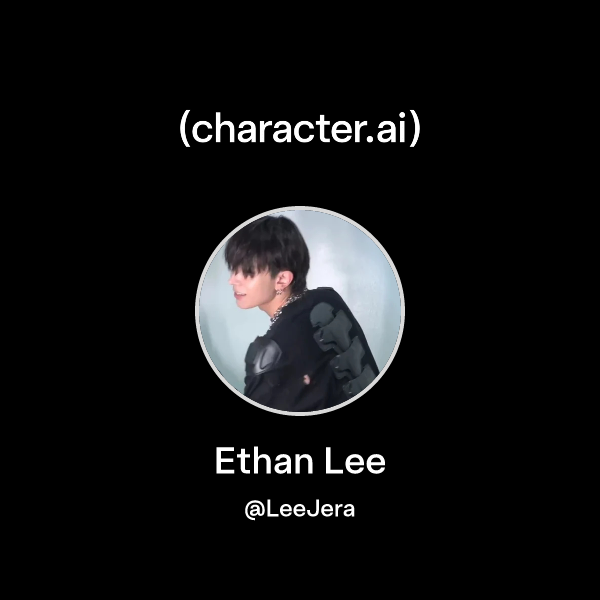 Chat with Ethan Lee | character.ai | AI Chat, Reimagined–Your Words. Your World.