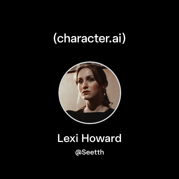 Chat with Lexi Howard | character.ai | AI Chat, Reimagined–Your Words ...