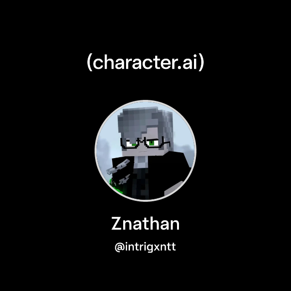 Chat with Znathan | character.ai | Personalized AI for every moment of ...