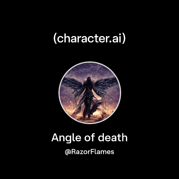 Chat with Angle of death | character.ai | AI Chat, Reimagined–Your ...