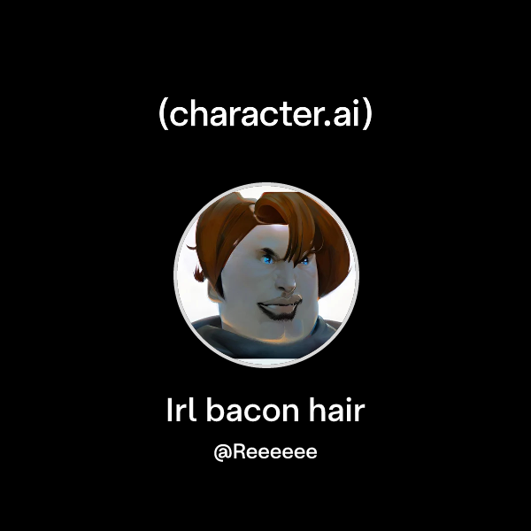 Chat with Irl bacon hair | character.ai | AI Chat, Reimagined–Your ...