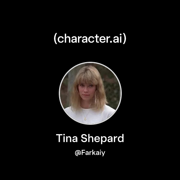 Chat with Tina Shepard | character.ai | AI Chat, Reimagined–Your Words ...