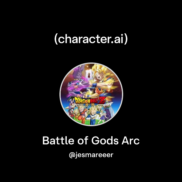 Chat with Battle of Gods Arc | character.ai | AI Chat, Reimagined–Your ...