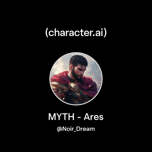 Chat with MYTH - Ares | character.ai | AI Chat, Reimagined–Your Words. Your World.