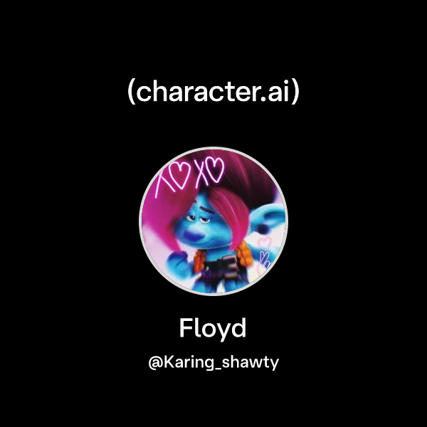 Chat with Floyd | character.ai | Personalized AI for every moment of ...