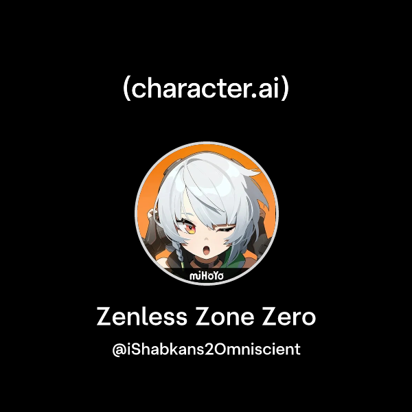 Chat with Zenless Zone Zero | character.ai | AI Chat, Reimagined–Your Words. Your World.