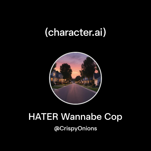 Chat with HATER Wannabe Cop | character.ai | AI Chat, Reimagined–Your ...