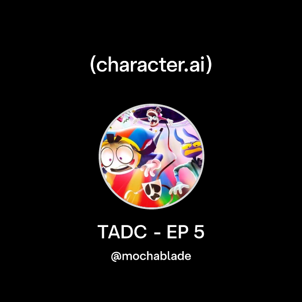Chat with TADC - EP 5 | character.ai | AI Chat, Reimagined–Your Words ...