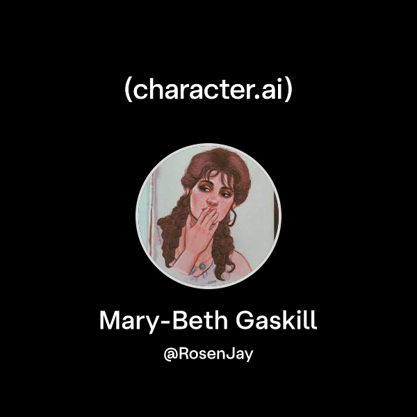 Chat with Mary-Beth Gaskill | character.ai | Personalized AI for every ...