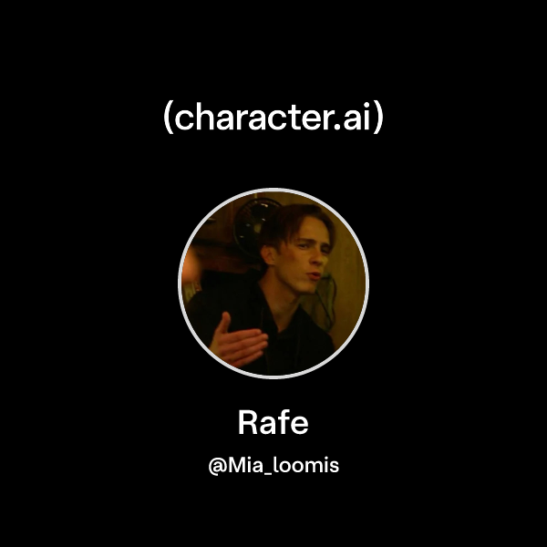 Chat with Rafe | character.ai | AI Chat, Reimagined–Your Words. Your World.