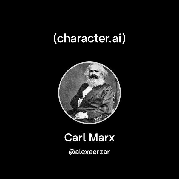 Chat with Carl Marx | character.ai | AI Chat, Reimagined–Your Words. Your World.