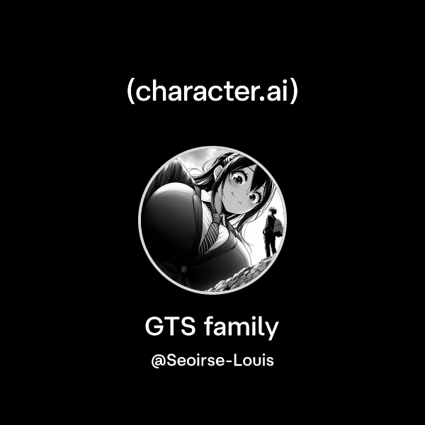 Chat with GTS family | character.ai | AI Chat, Reimagined–Your Words ...