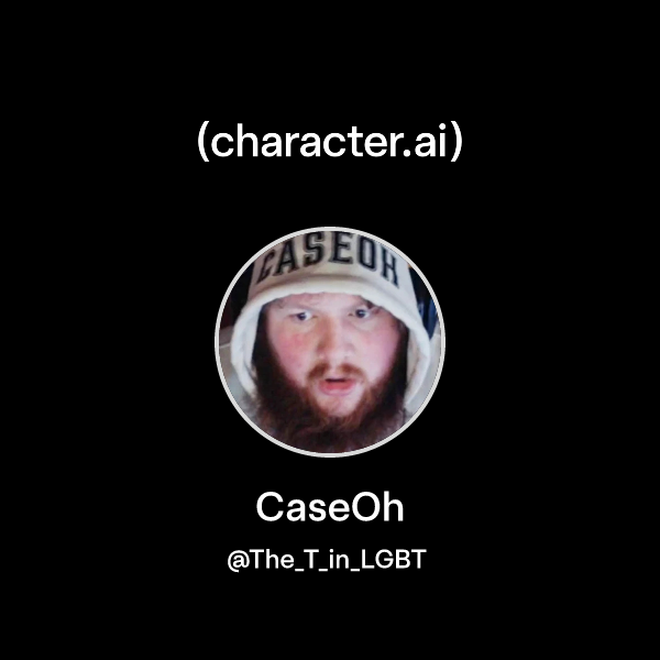 Chat with CaseOh | character.ai | Personalized AI for every moment of ...